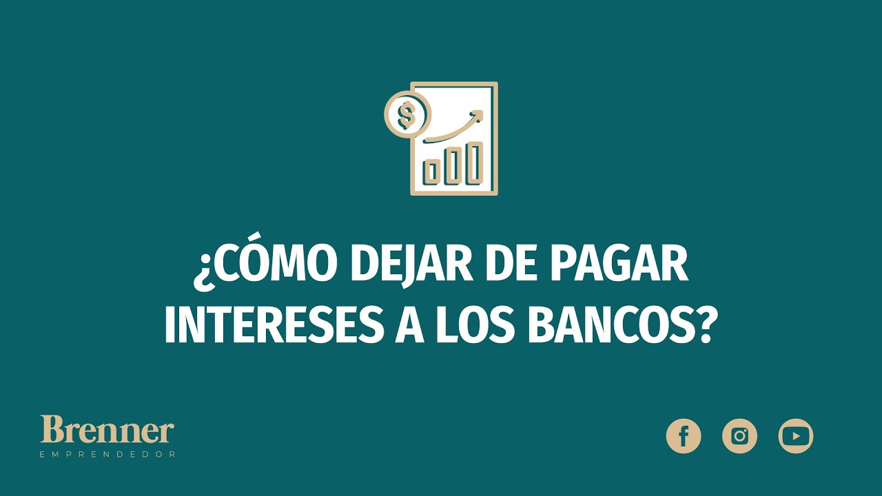 ¿Cómo DEJAR de pagar INTERESES a los BANCOS? 2025 - YouTube
