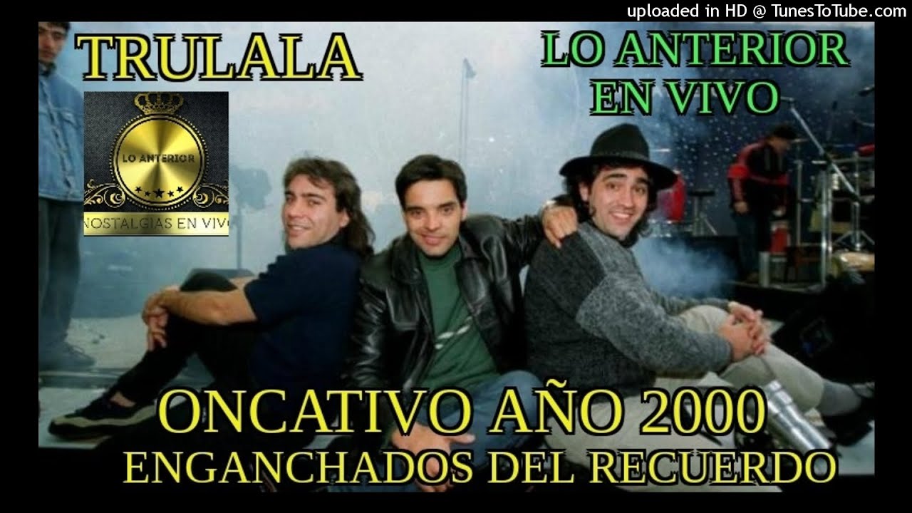 TRULALA 2000 en vivo-Eng Del Recuerdo-Oncativo-(Lo Anterior) - YouTube