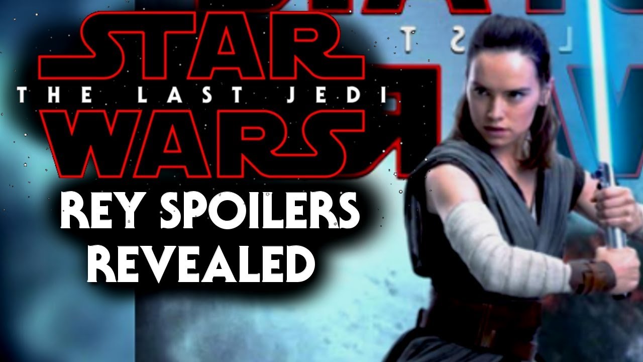 Rey Spoilers Revealed! - Star Wars The Last Jedi (NEW) - YouTube