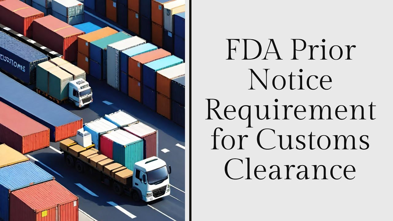 Demystifying the FDA Prior Notice Requirement for Customs Clearance ...