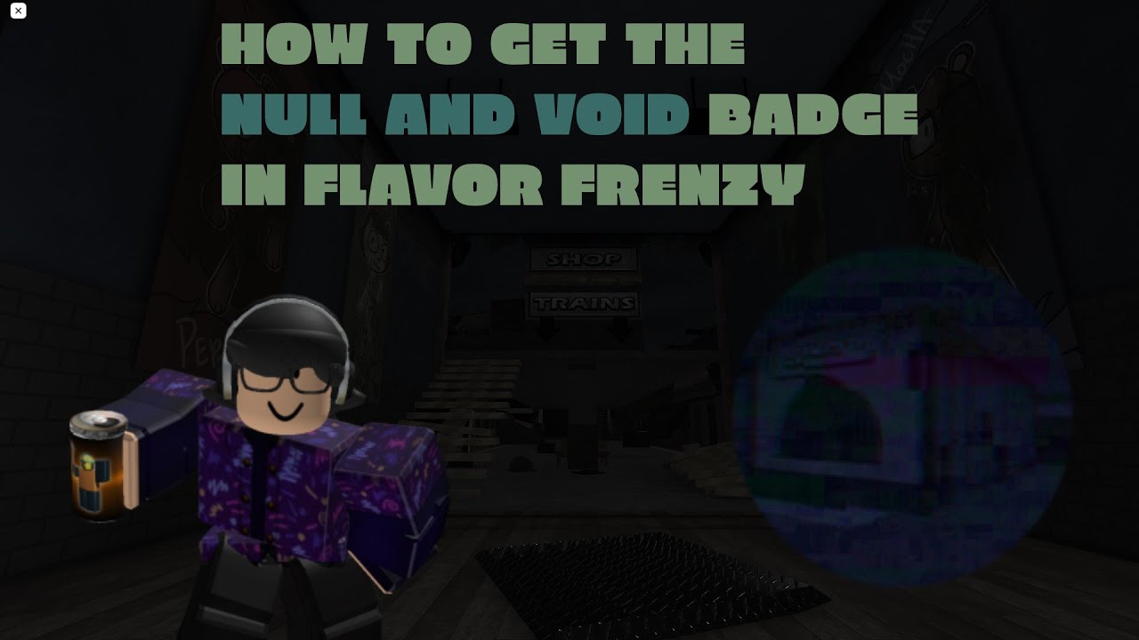 How to get the "Null and Void" Badge in Flavor Frenzy in Version: 1.4.1.1 (UNOBTAINABLE) - YouTube