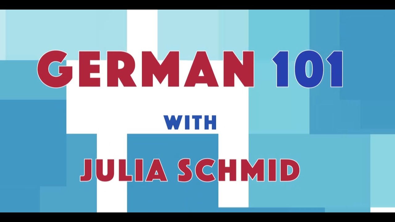 German 101 with Julia Schmid - YouTube
