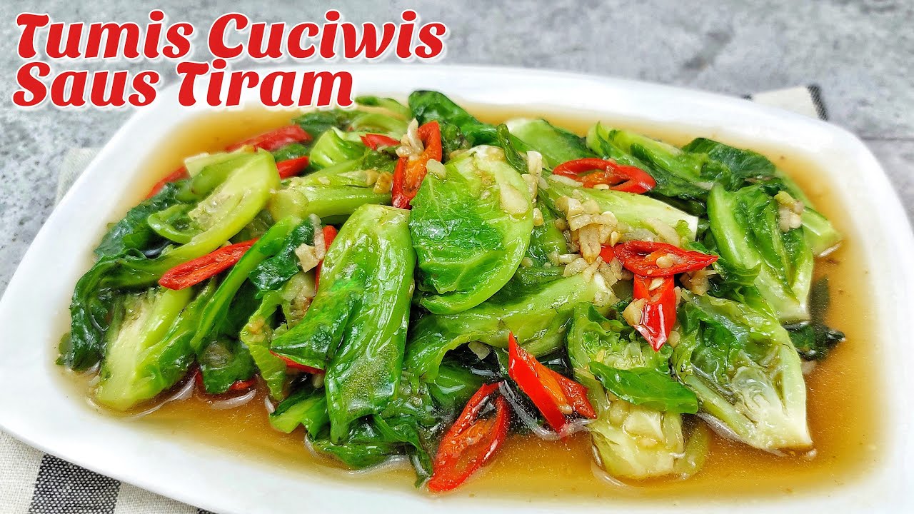 RAHASIA TUMIS SAYUR TETAP HIJAU DAN SEGAR : CUCIWIS SAUS TIRAM - YouTube