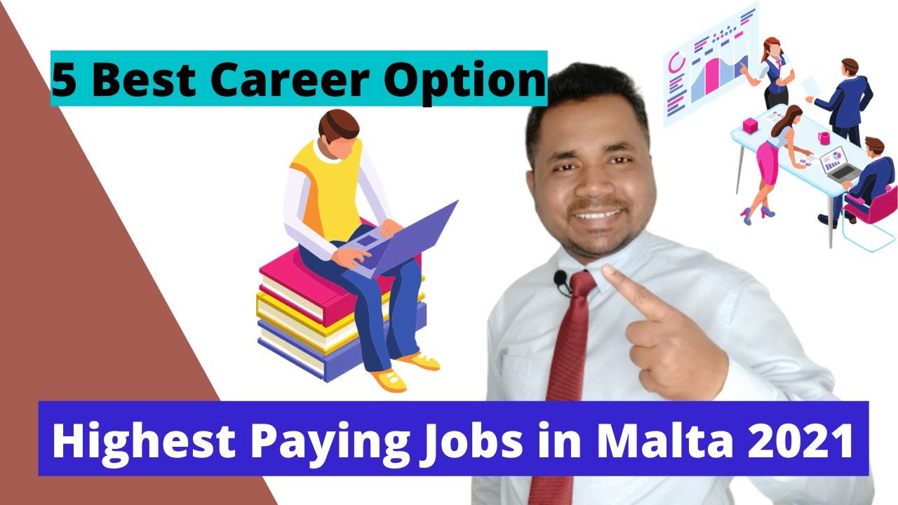 5 Best Career Option || Highest Paying Jobs in Malta 2021 #malta # ...
