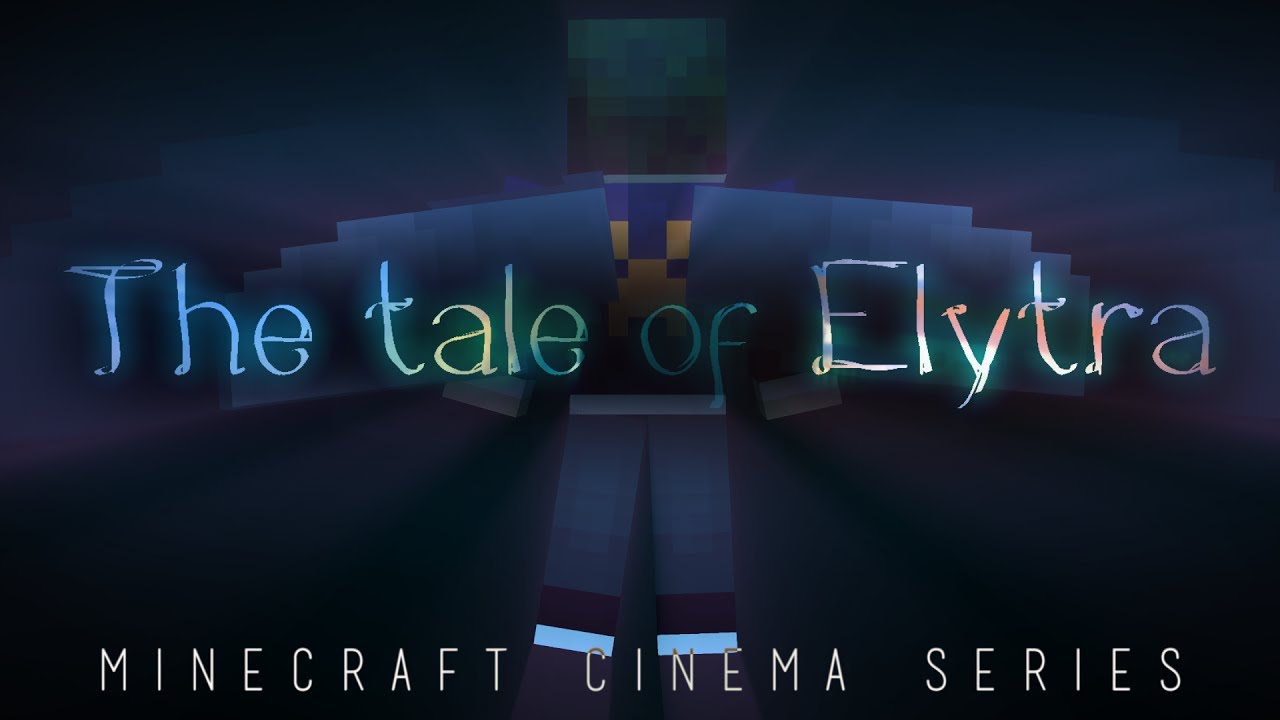 The tale of Elytra - Minecraft Cinematic (cinématique) - YouTube