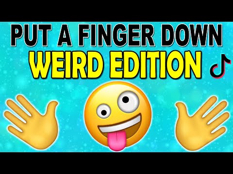 Put a Finger Down | WEIRD Edition