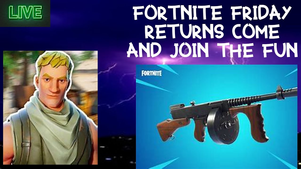FORTNITE FRIDAY RETURNS FEATURING SOME OF MY GOOD FRIENDS - COME AND ...