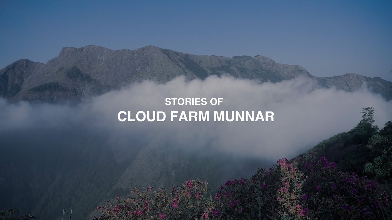 Stories Of Cloud Farm Munnar - YouTube