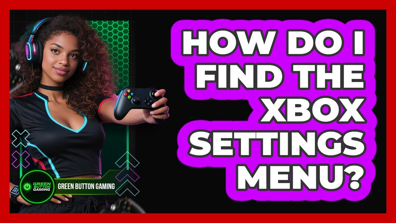 How Do I Find The Xbox Settings Menu? - YouTube
