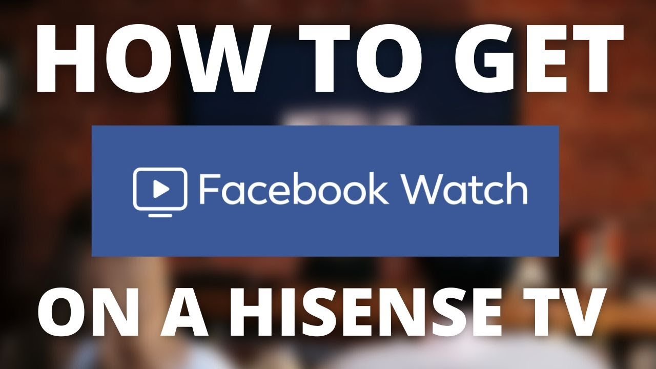 How To Get Facebook Watch on ANY Hisense TV - YouTube