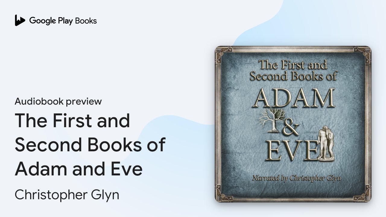 The First and Second Books of Adam and Eve by Christopher Glyn ...