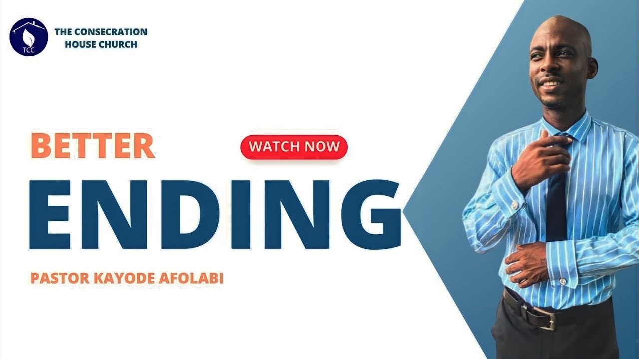 BETTER ENDING BY PASTOR KAYODE AFOLABI - YouTube