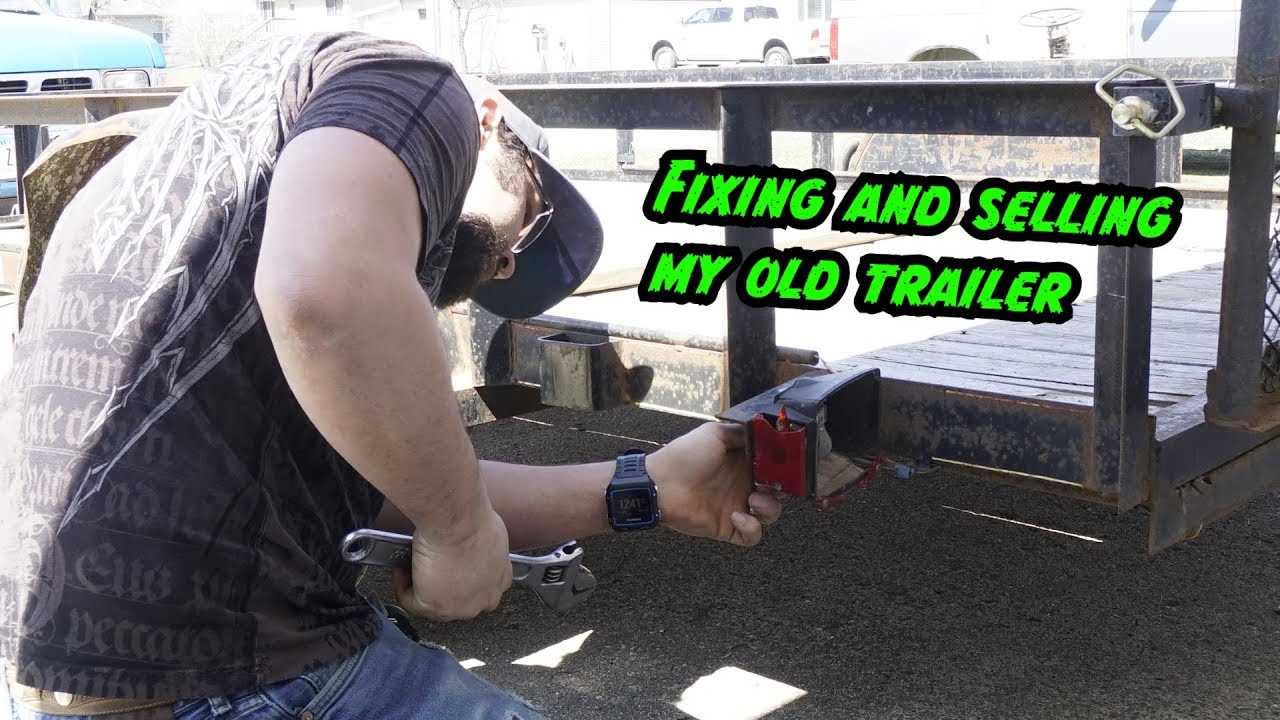 Fixing up and selling the old trailer.....Upgrading for the channel ...