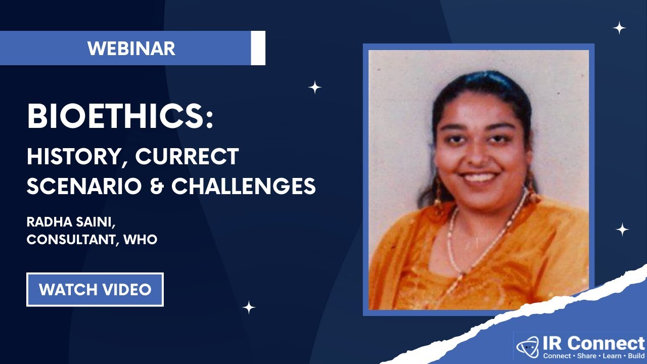 WEBINAR on Bioethics: History, Current Scenario and Challenges - Radha Saini - YouTube