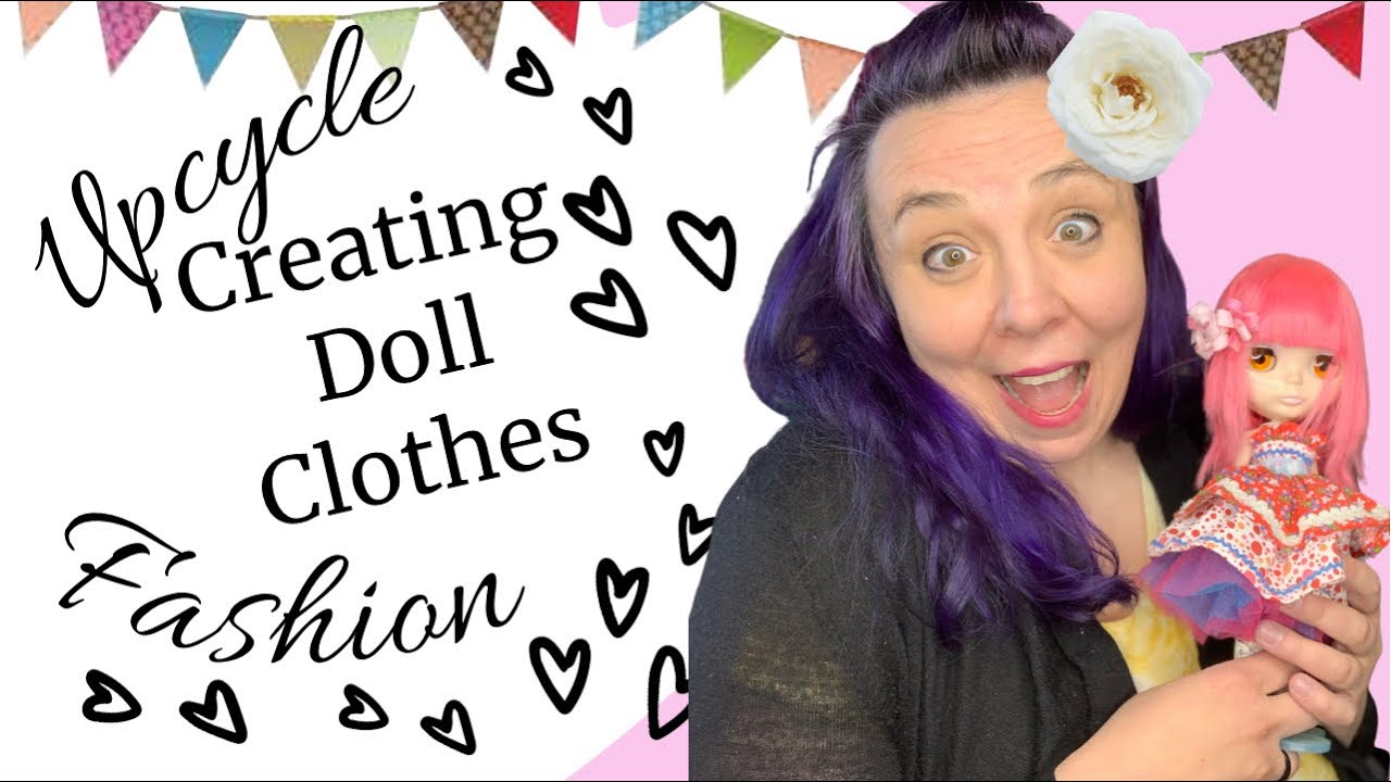 Upcycled Doll Clothes || How I Create Fashions For Collector Dolls ...