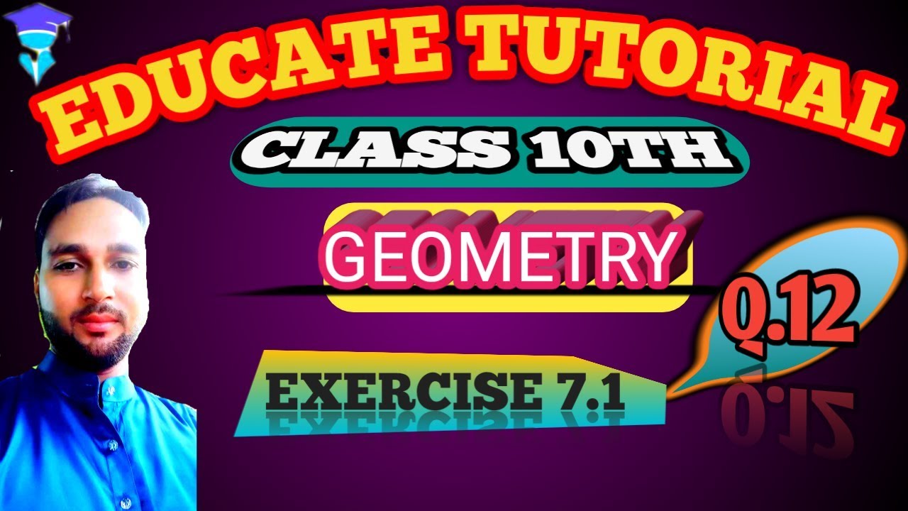 CLASS 10TH GEOMETRY PRACTICE SET 7.1 Q.12 - YouTube