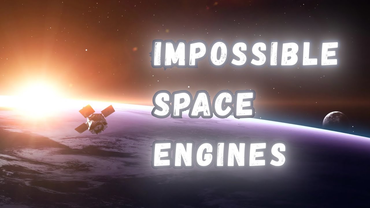 Impossible space engines: how they are designed and how they (don't ...