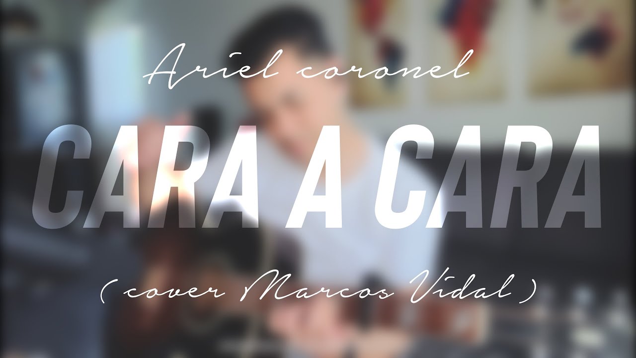 Cara a cara | Ariel coronel (cover @MarcosVidalOficial - YouTube
