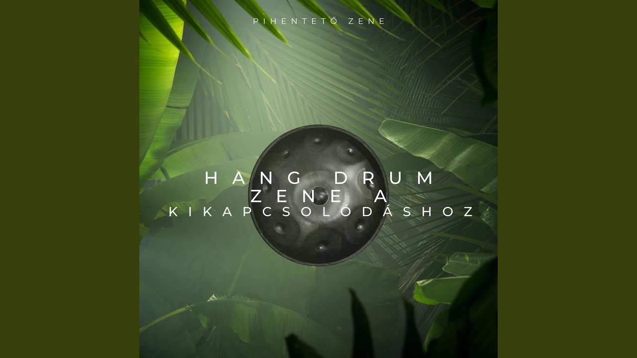 Hang drum zene a kikapcsolódáshoz - YouTube