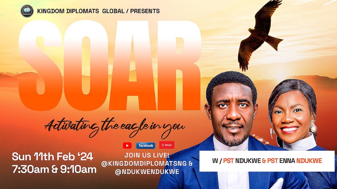 SOAR - ACTIVATING THE EAGLE IN YOU W / PST. NDUKWE || 11TH FEB. 2024 ...