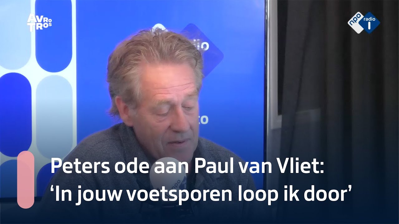 Ode aan Paul van Vliet door Peter Heerschop | NPO Radio 1 - YouTube