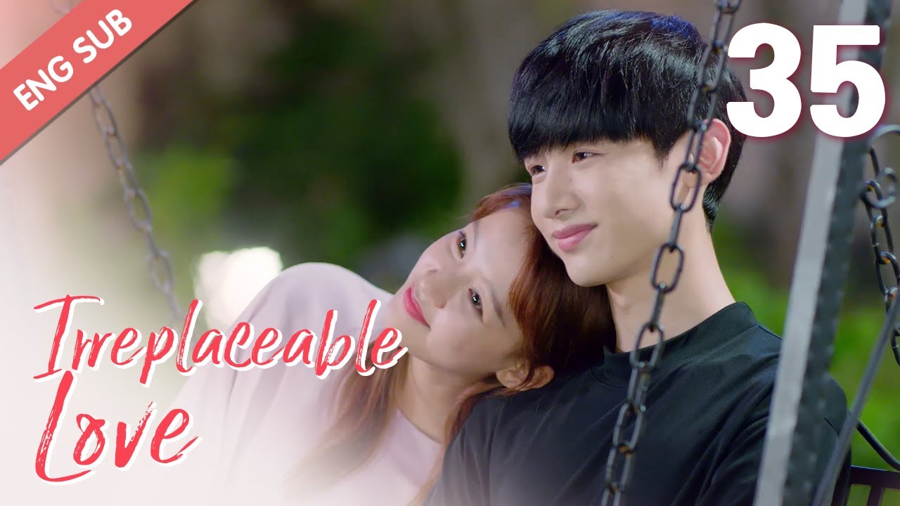 [ENG SUB] Irreplaceable Love 35 (Bai Jingting, Sun Yi) - YouTube