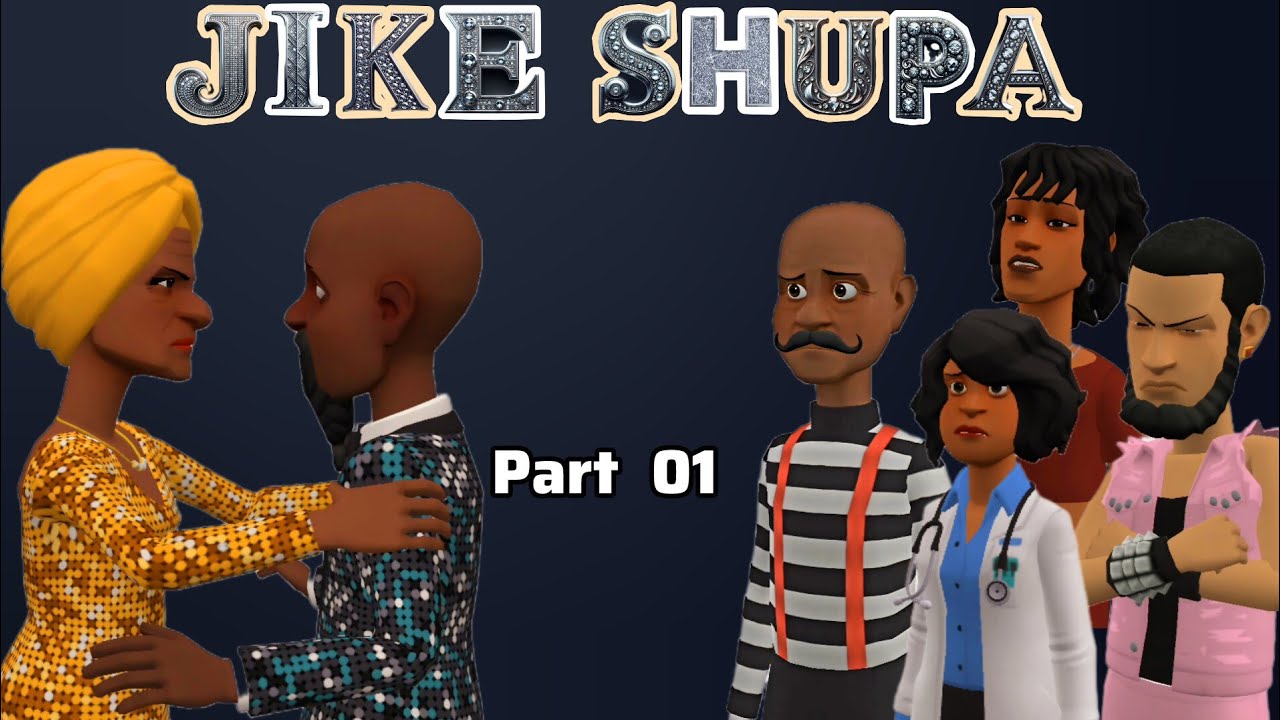 JIKE SHUPA : |Part 01| - YouTube