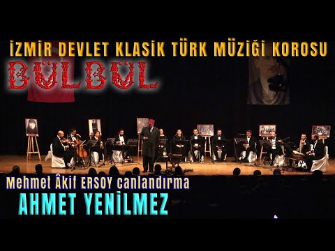 BÜLBÜL (BÜTÜN DÜNYAYA KÜSKÜNDÜM DÜN AKŞAM PEK BUNALMIŞTIM) - İZMİR DEVLET KLASİK TÜRK MÜZİĞİ KOROSU