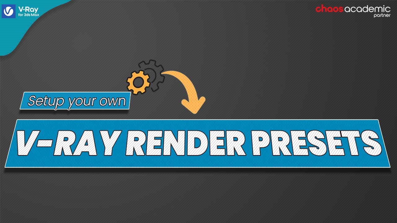Setup your own V-Ray Render Presets - YouTube