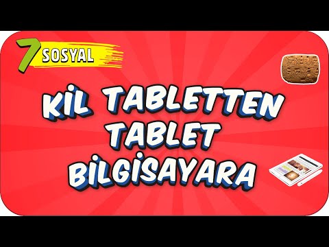 7. Sınıf Sosyal: Kil Tabletten Tablet Bilgisayara #2022