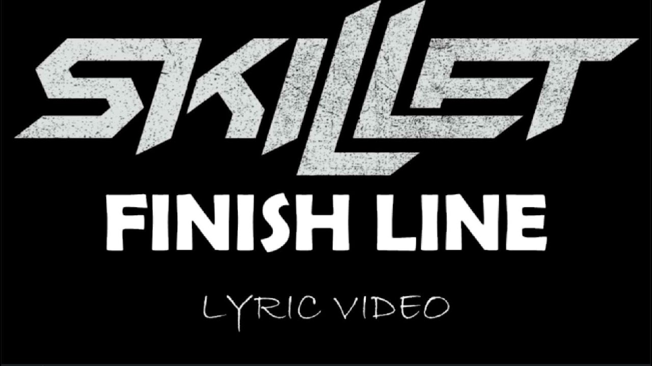 Skillet - Finish Line - 2019 - Lyric Video - YouTube