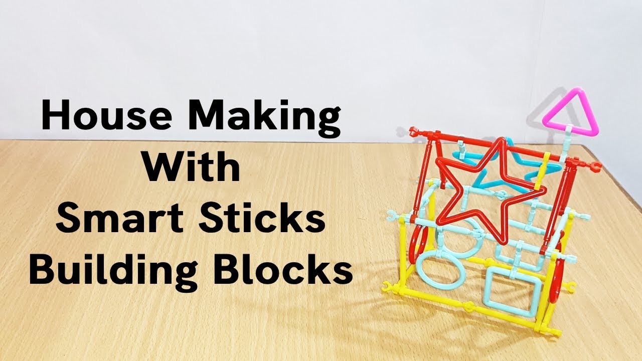 Making of Home with Smart Stick Building Blocks | Stick Building Blocks ...