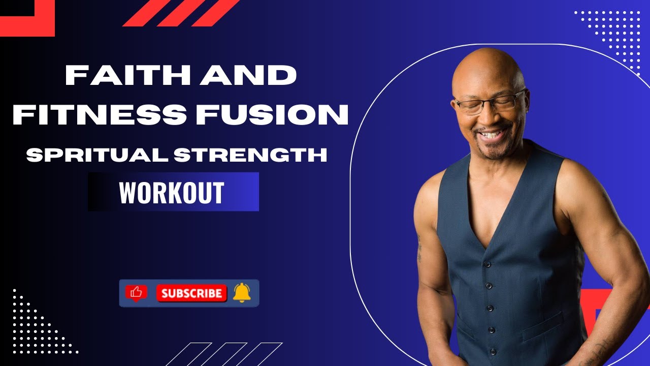 FAITH AND FITNESS FUSION,SPRITUAL STRENGTH WORKOUT - YouTube
