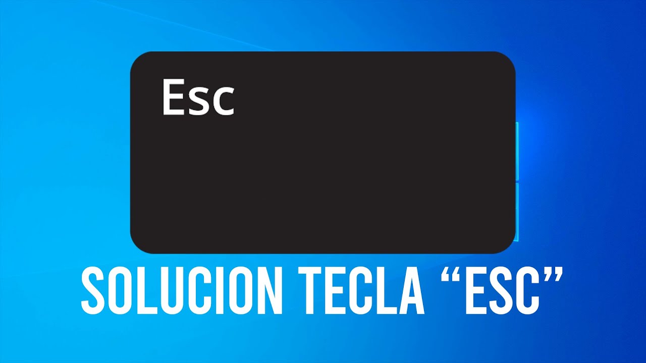 La tecla Esc no funciona en Windows 10 [Tutorial] SOLUCION - YouTube