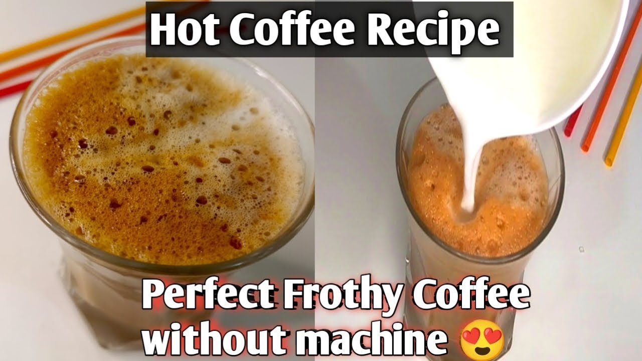Hot Coffee Recipe without machine😍|Perfect Frothy Coffee|Winter Special ideas💡#cooking - YouTube