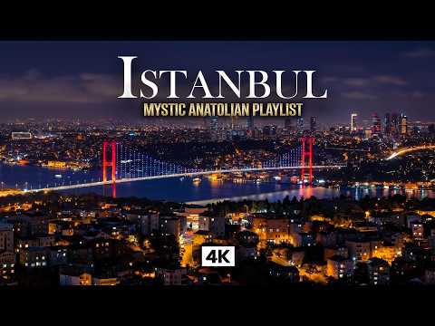 ISTANBUL in 4K – Anatolian Mystic Relaxing Music | Bosphorus Bridge After Dark