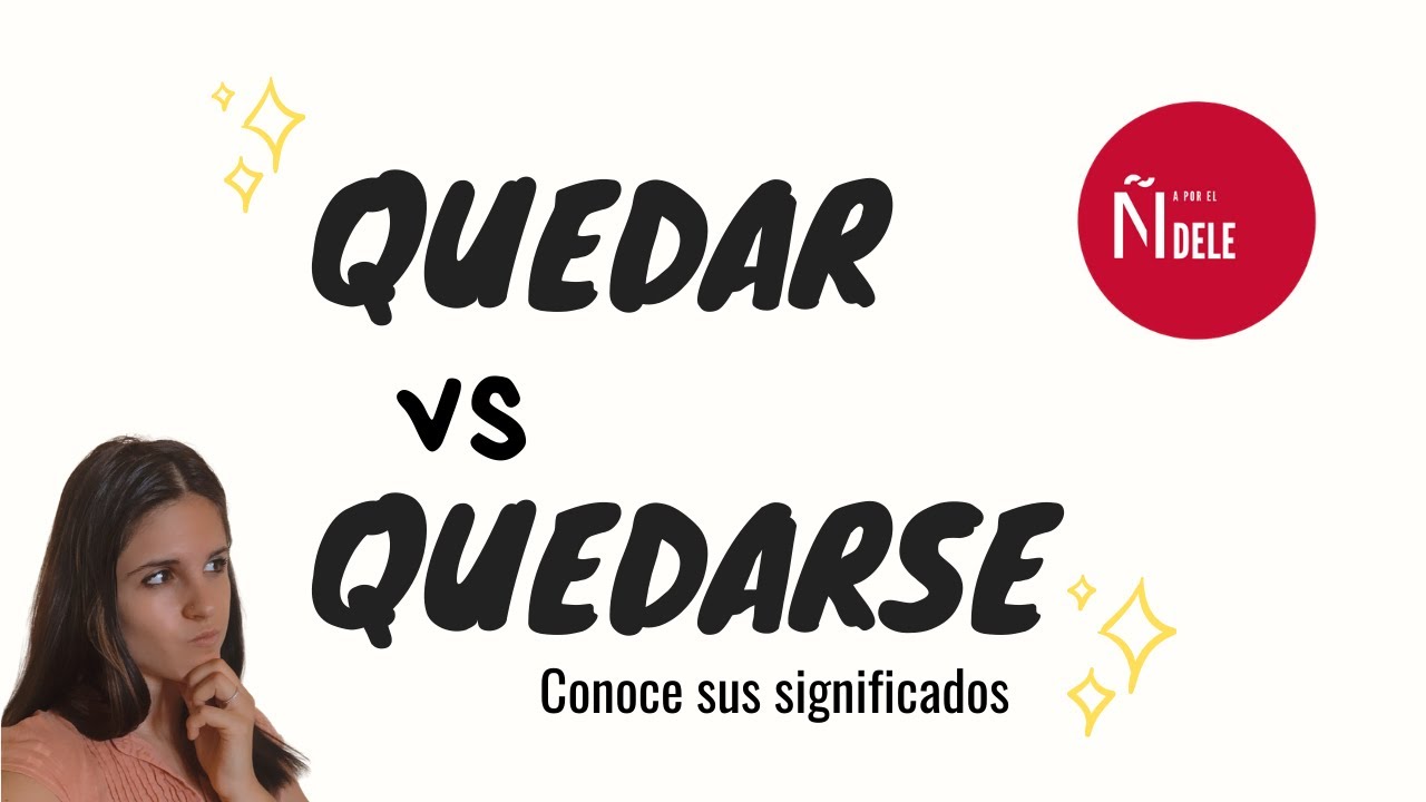 ¿Cuándo utiliza QUEDAR o QUEDARSE? ¡Conoce sus diferencias! - YouTube