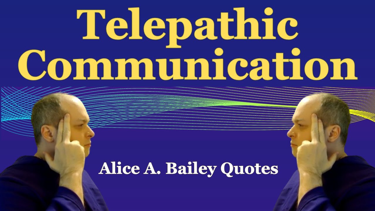 Telepathic Communication - Reflecting on Alice A. Bailey Quotes - YouTube