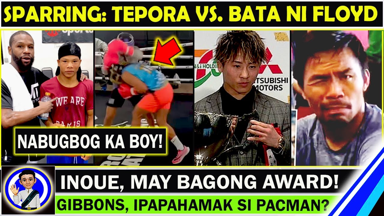 Nabugbog? Nagkainitan! Tepora, napasubo sa sparring! Inoue may award ...