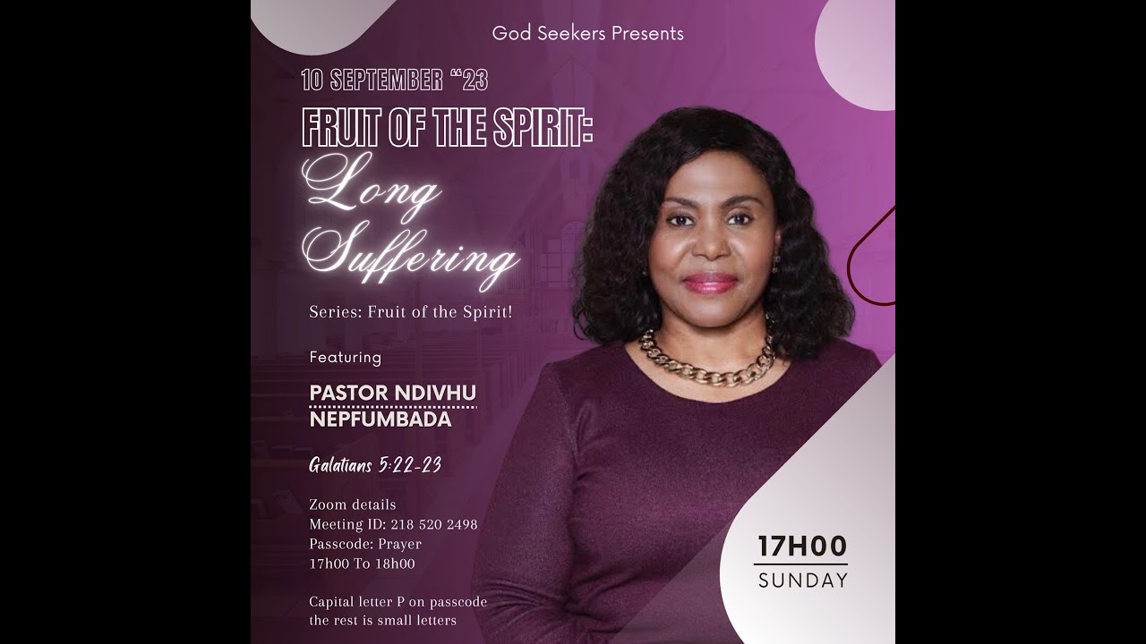 Fruit of The Spirit, (Long Suffering) Ndivhu Nepfumbada and God Seekers ...
