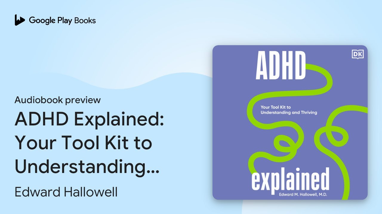 ADHD Explained: Your Tool Kit to Understanding… by Edward Hallowell ...