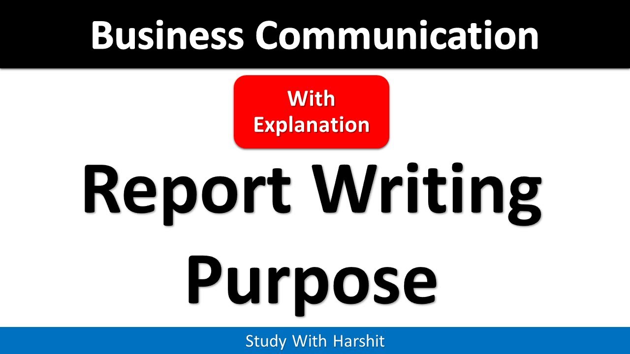 Report Writing Purpose / Report Writing Purpose With Explanation BBA ...