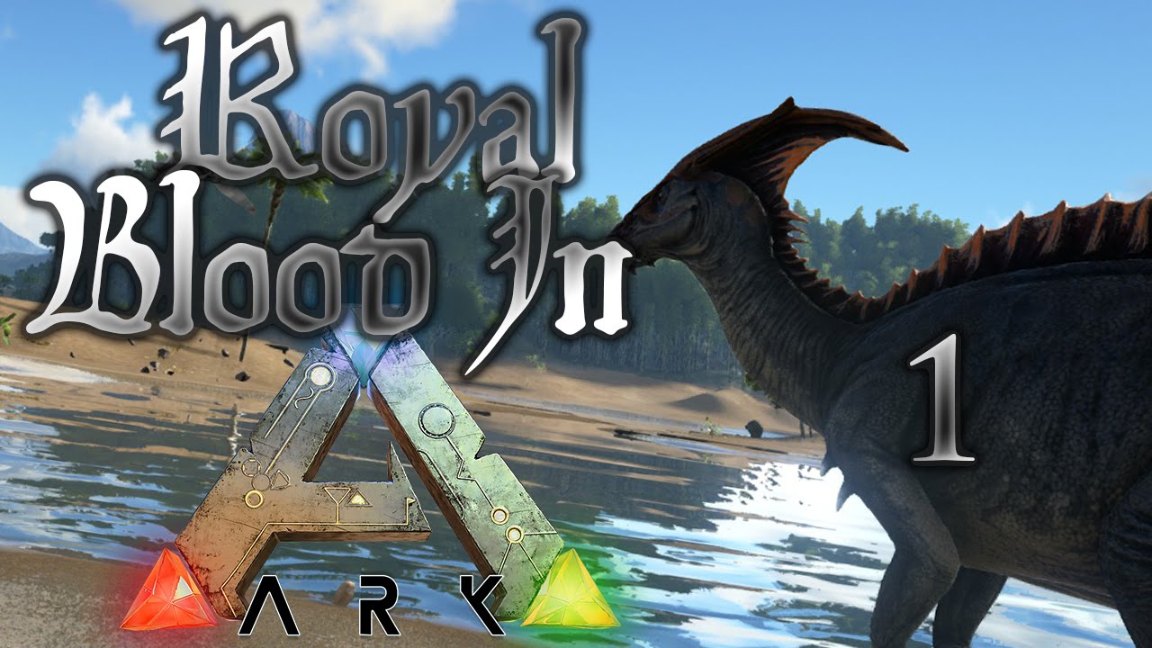 Royal Blood In ARK [Part 1]: Too Far From Host - YouTube