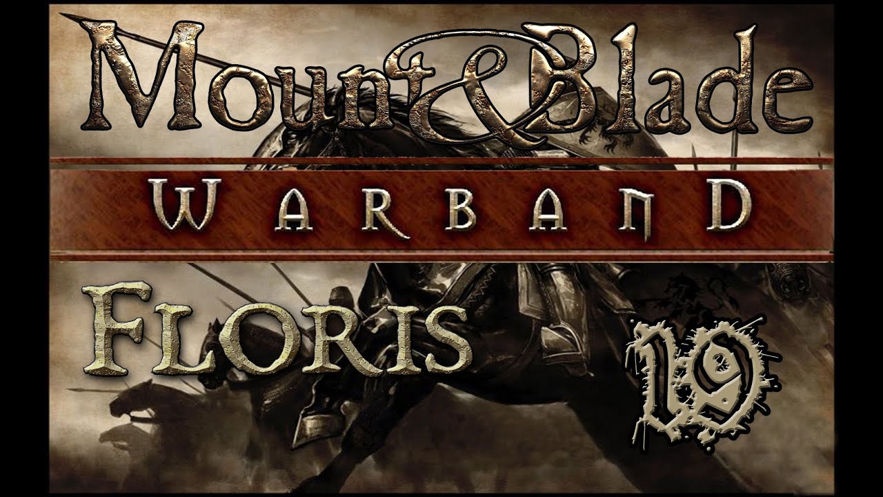 19 Mount & Blade Warband + Floris mod Let's Play - YouTube