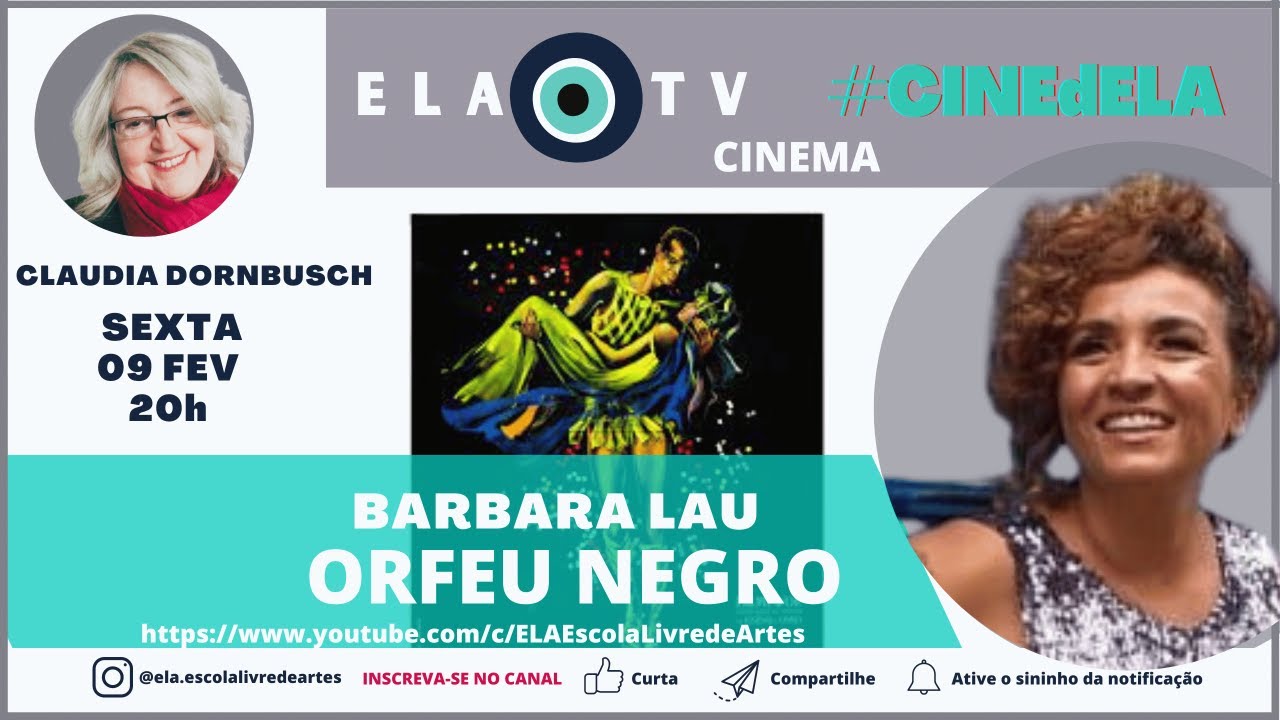 ELA TV – CINE dELA – ORFEU NEGRO – BARBARA LAU - YouTube