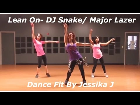 Lean On @ DJ Snake/Major Lazer/ Dance Fitness/ Jessika J - YouTube