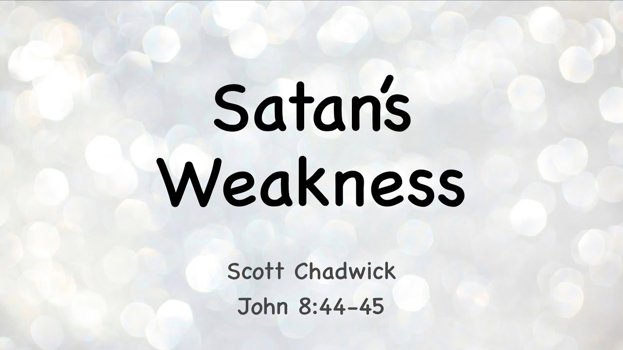 Satan's Weakness | Brother Scott Chadwick - YouTube