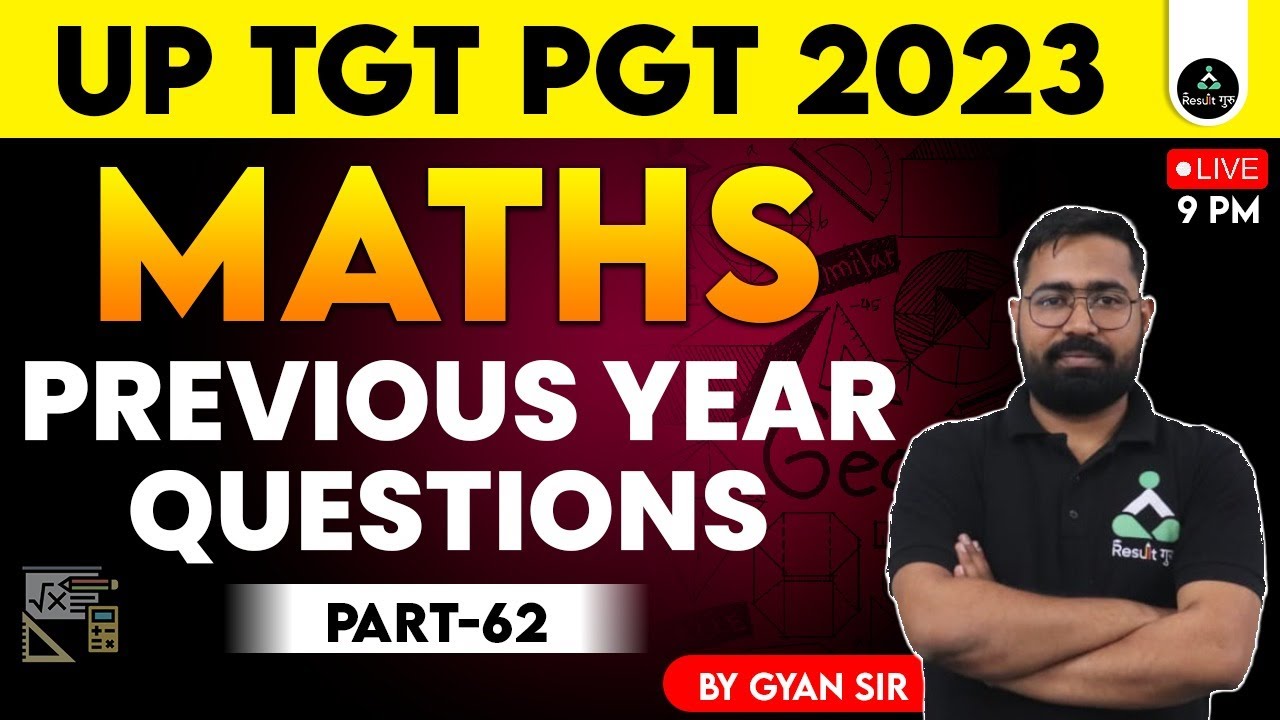(Class-62) Maths Previous Year Questions UP TGT PGT 2022-23 | Gyan Sir ...