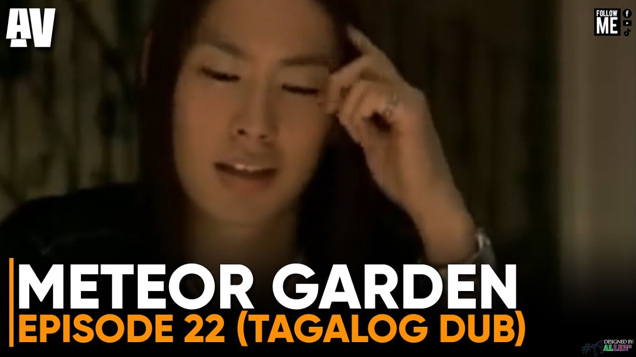 Meteor Garden (2001) Tagalog Dub Episode 22 | Allen Villacarlos - YouTube