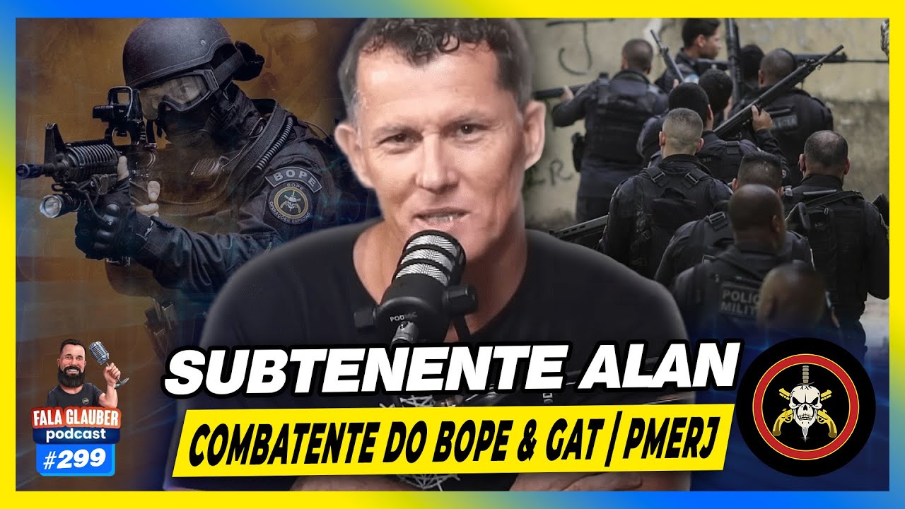 SUBTENENTE ALAN - Fala Glauber Podcast #299 - YouTube